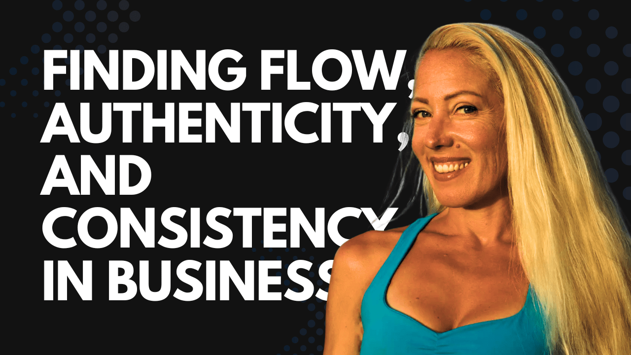 Authenticity and Flow in Business